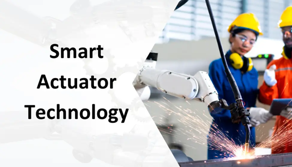Solving Real-World Challenges with Smart Actuator Technology